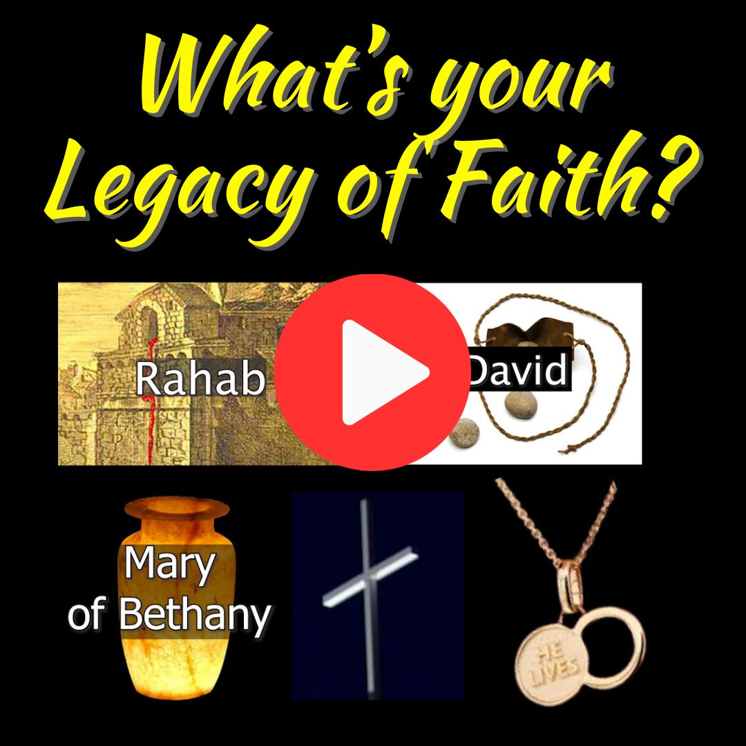 What’s your legacy of faith? – Basic Training Bible Ministries