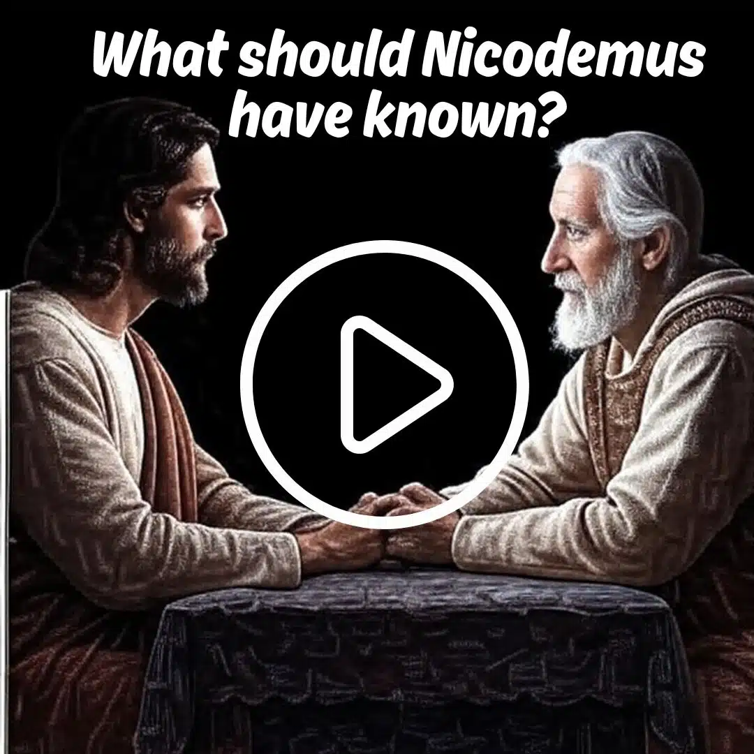 What should Nicodemus have known? – Basic Training Bible Ministries